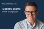 Matthew Bourne: Revolutionizing Dance Theatre - Tech Easily