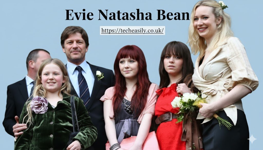 Evie Natasha Bean: Life in the Shadows of Fame - Tech Easily